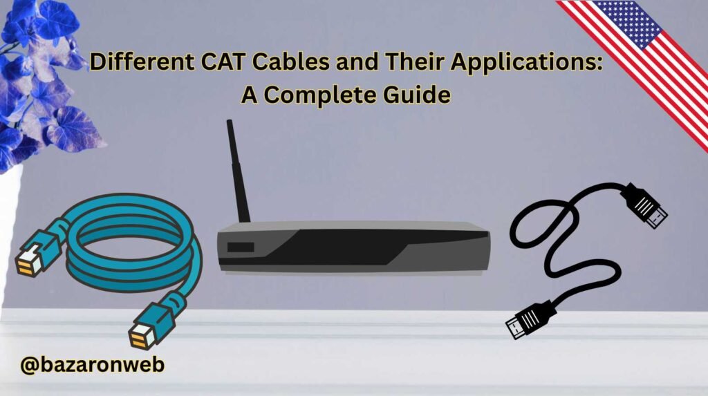 Different CAT Cables and Their Applications A Complete Guide - BazarOnWeb