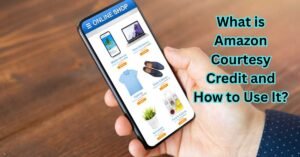 What is Amazon Courtesy Credit and How to Use It? - BazarOnWeb