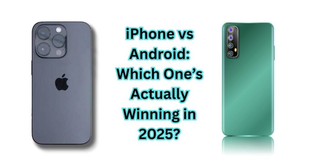 iPhone vs Android: Which One’s Actually Winning in 2025? - BazarOnWeb