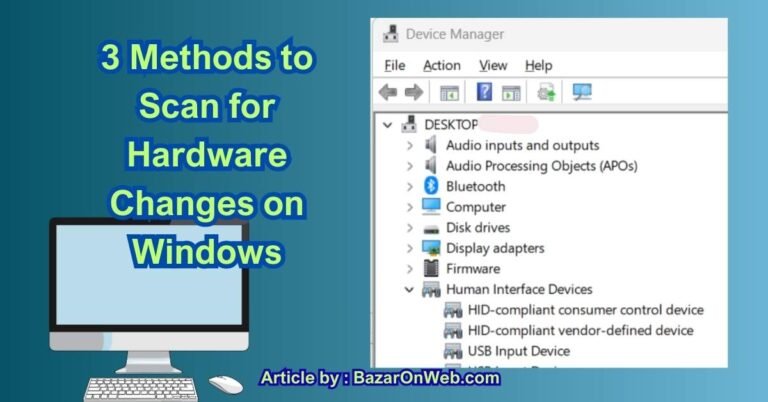 3 Methods to Scan for Hardware Changes on Windows - BazarOnWeb