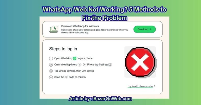 WhatsApp Web Not Working? 5 Methods to Fix the Problem - BazarOnWeb