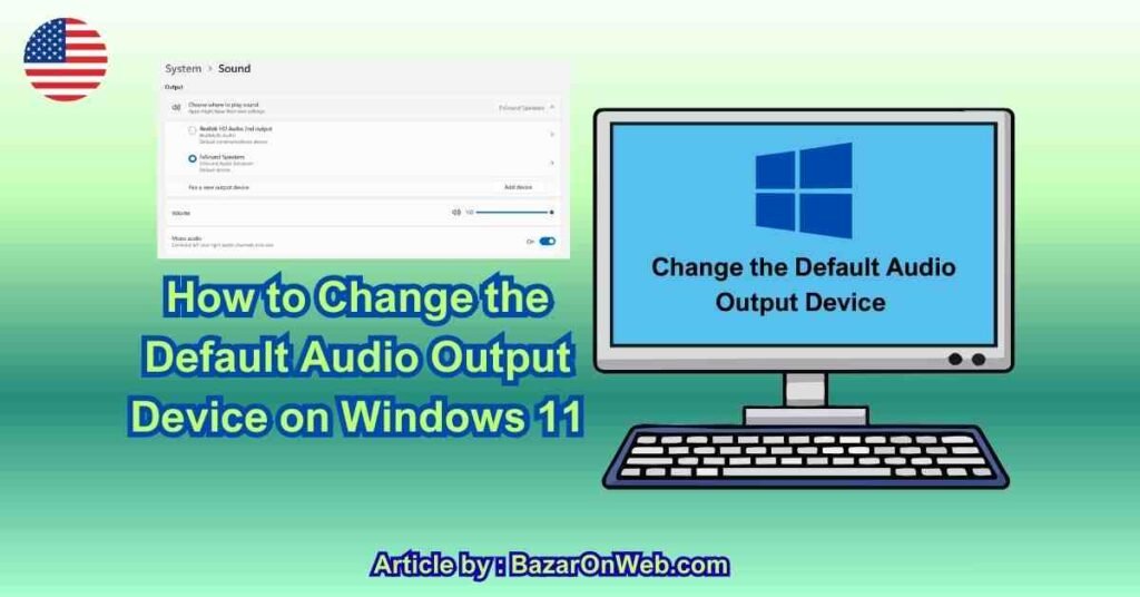 How to Change the Default Audio Output Device on Windows 11 - BazarOnWeb
